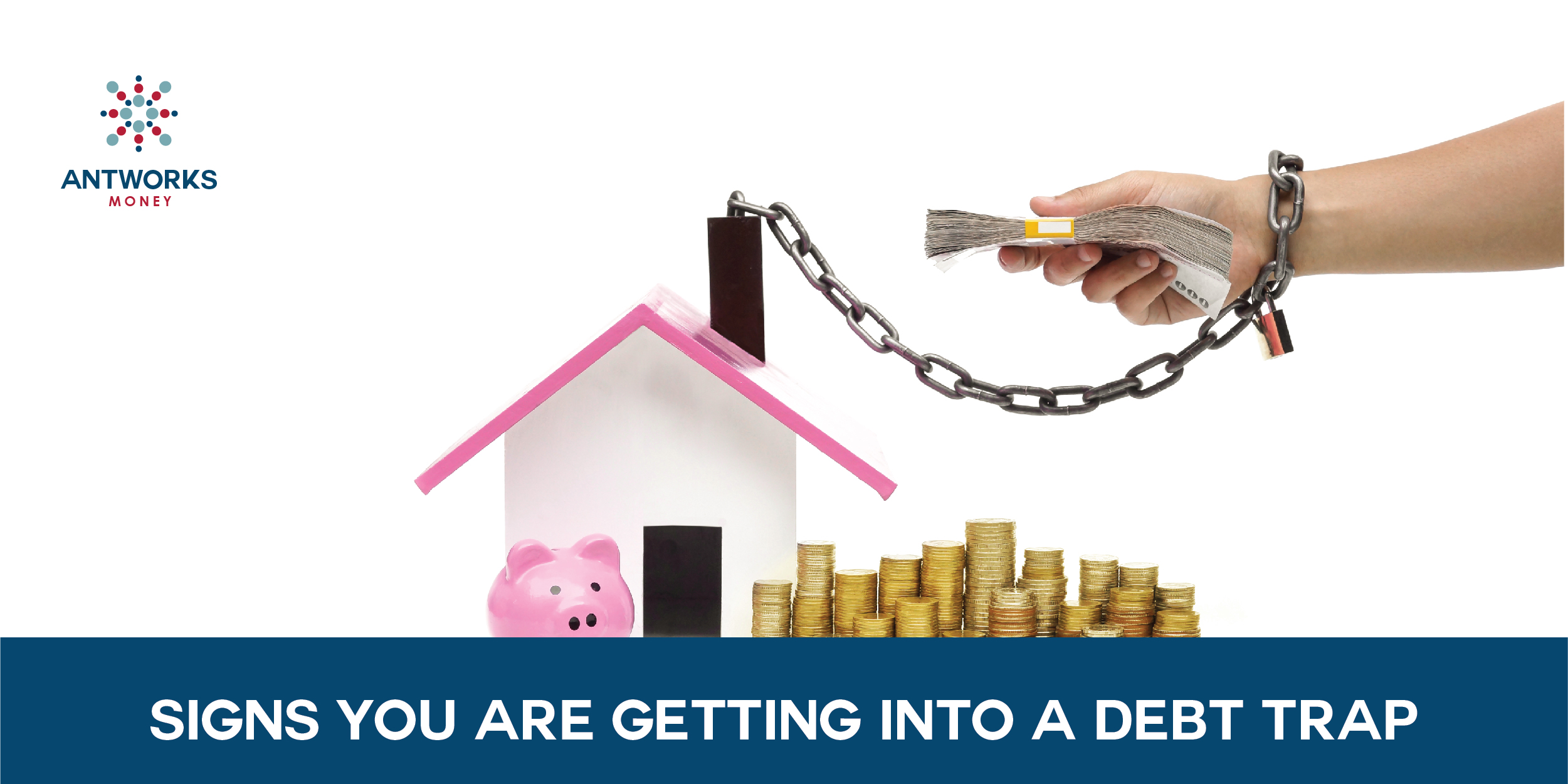 Signs You're Getting into a Debt Trap - Antworks Money Loans Company