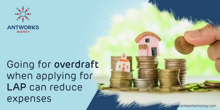 Going for Overdraft When Applying for LAP Can Reduce Expenses